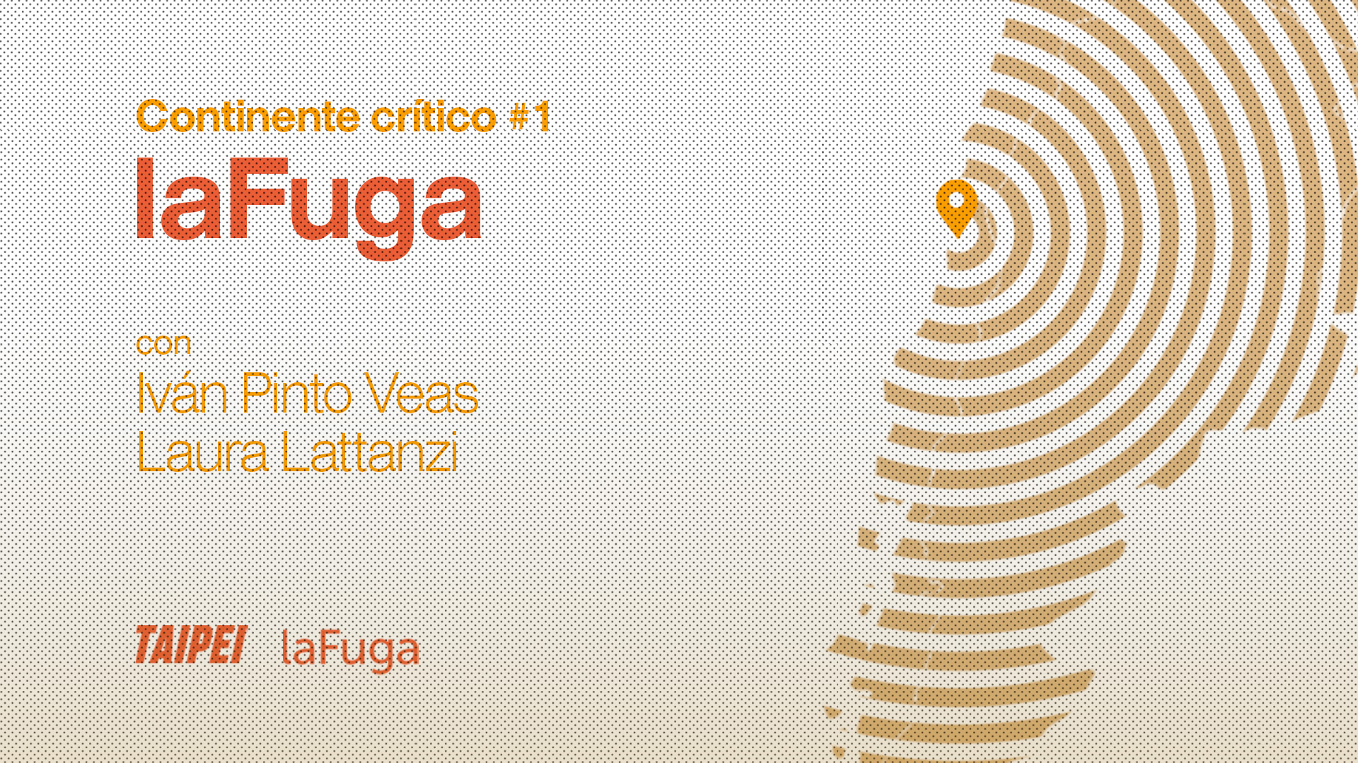Continente crítico #1: Iván Pinto Veas y Laura Lattanzi (LaFuga) - TAIPEI